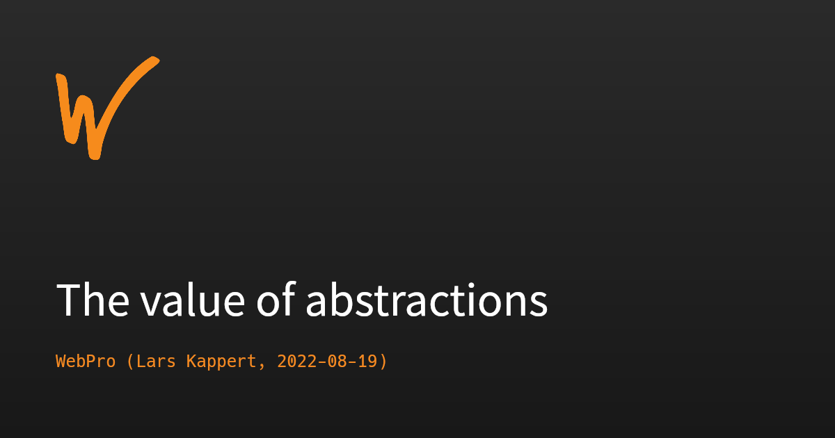 The value of abstractions